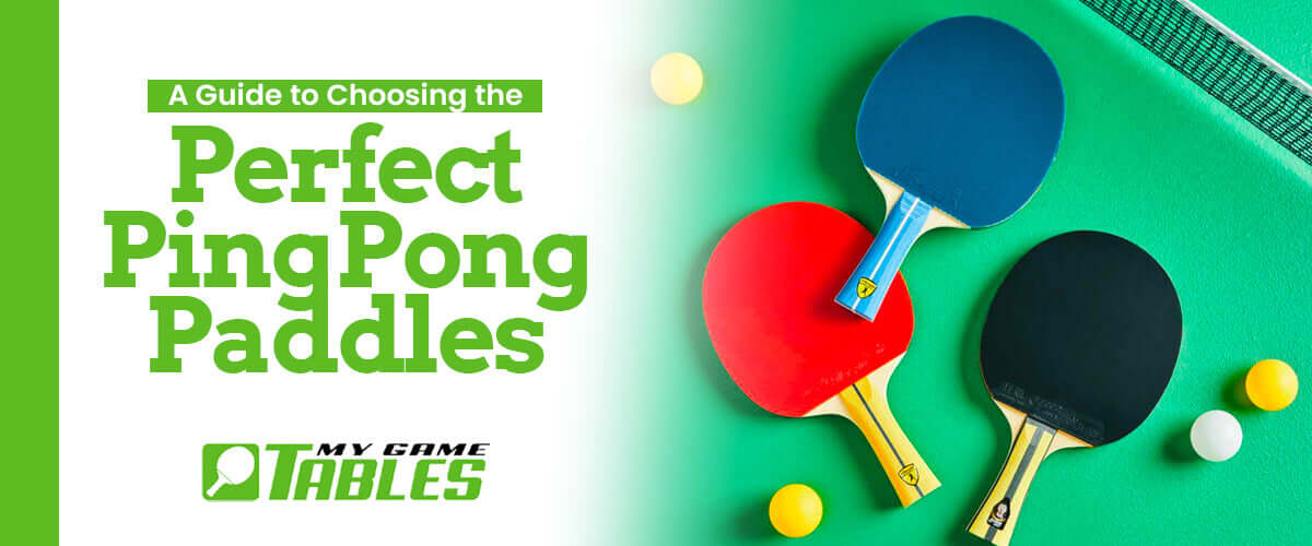 A Guide to Choosing the Perfect Ping Pong Paddles